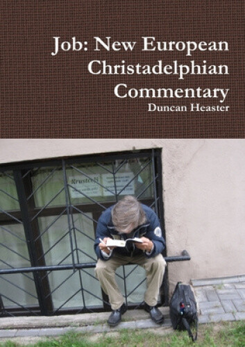 Job: New European Christadelphian Commentary by Duncan Heaster ...