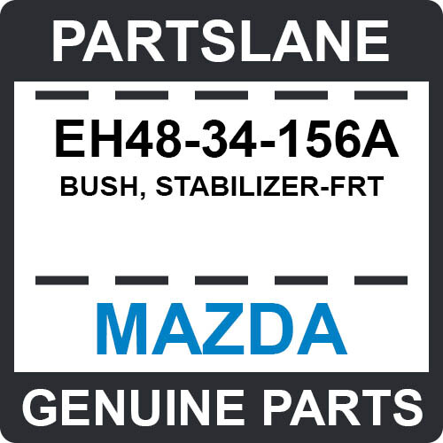 EH48-34-156A Mazda OEM Genuine BUSH, STABILIZER-FRT | eBay