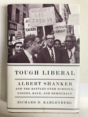 Tough Liberal: Albert Shanker written and signed by Richard D ...