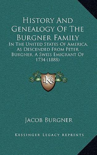 History and Genealogy of the Burgner Family : In the United States of ...