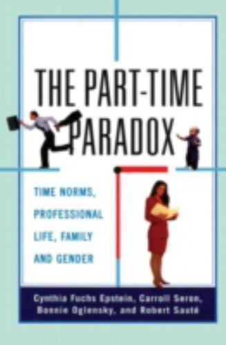 Part-Time Paradox : Time Norms, Professional Life, Family and Gender by ...