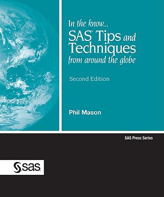 Sas Press Ser.: In the Know... SAS Tips and Techniques from Around the ...