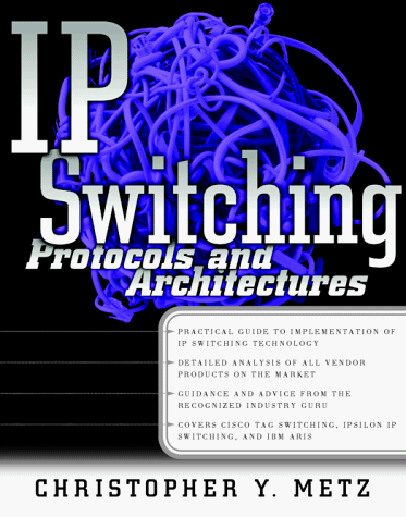 Ip Switching: Protocols and Architectures, Christopher Metz | eBay