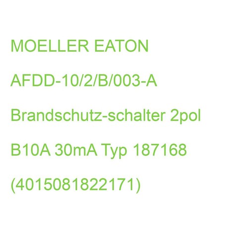 EATON AFDD-10/2/B/003-A Brandschutz-schalter 2pol B10A 30mA Typ 187168 ...
