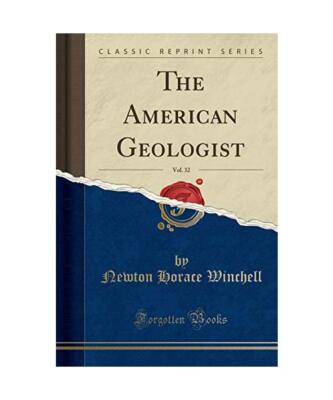 The American Geologist, Vol. 32 (Classic Reprint), Newton Horace ...