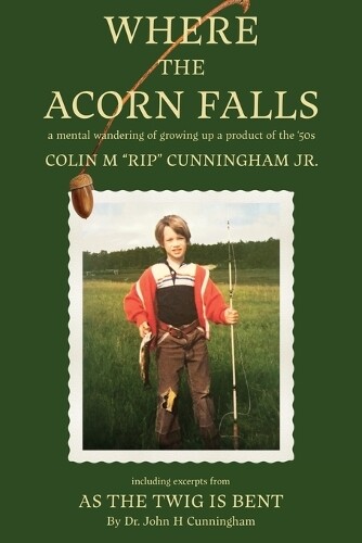 Colin Rip M Cunningham Where the Acorn Falls (Poche) 9781611535761 | eBay