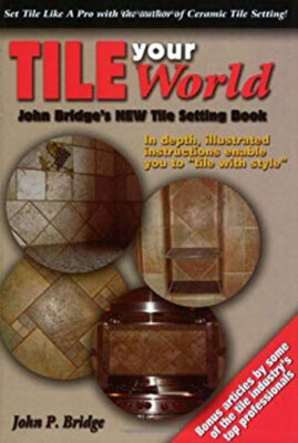 Tile Your World : John Bridge's New Tile Setting Book Perfect Joh ...