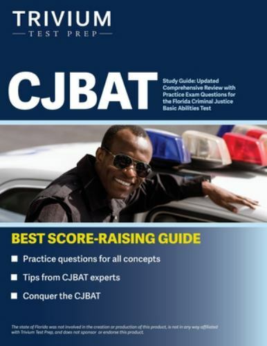 CJBAT Study Guide 2022 2023 Florida Criminal Justice Basic Abilities CJBAT Study Guide 2022 2023 Florida Criminal Justice Basic Abilities