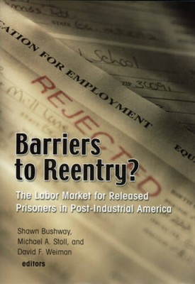 Barriers to Reentry The Labor Market for Released Prisoners in Pos ...