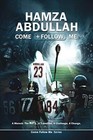 Hamza Abdullah: Come Follow Me: A Memoir. The NFL. A Transition. A ...