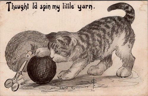 1910, CAT COMICS "Thought I'd Spin My Little Yarn" Postcard - Artist I ...