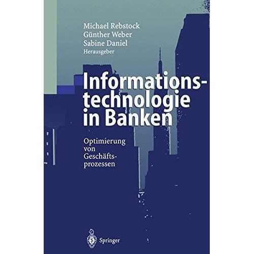 Informationstechnologie in Banken: Optimierung Von Geschaftsprozessen ...