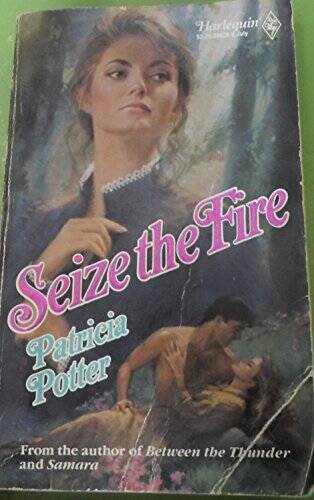 Seize The Fire - Paperback By Patricia Potter - GOOD 9780373286263| eBay