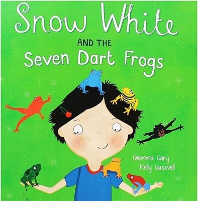 Snow White And The Seven Dart Frogs By Gemma Cary NEW Paperback Picture ...