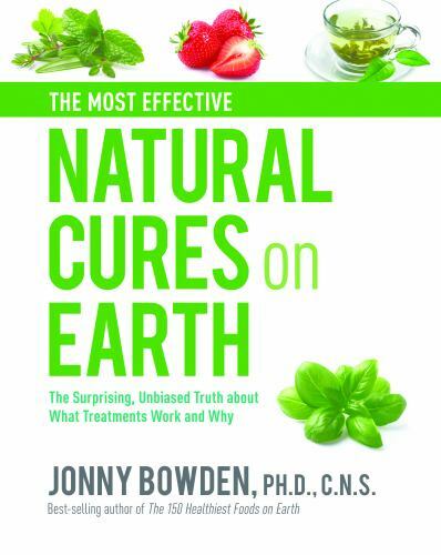 The Most Effective Natural Cures on Earth: The Surprising Unbiased ...