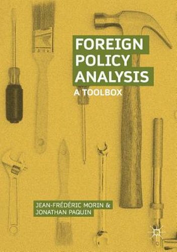 Foreign Policy Analysis: A Toolbox by Jean-Frédéric Morin: New ...