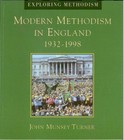 Modern Methodism in England, 1932-1996 (Exploring Methodism) By ...