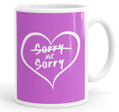 Sorry Not Sorry Funny Coffee Mug Tea Cup | eBay