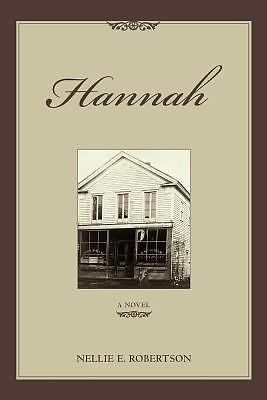 Hannah : A Novel by Nellie Robertson (2007, Perfect) for sale online | eBay