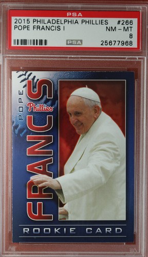 2015 PHILADELPHIA PHILLIES Pope Francis ROOKIE baseball card PSA 8 NM ...