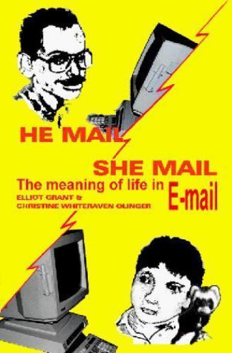 He Mail/She Mail : The Meaning of Life in Email by Christine W. Olinger ...