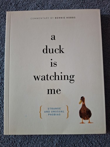 A Duck Is Watching Me Syrange And Unusual Phobias By Bernie Hobbs ...