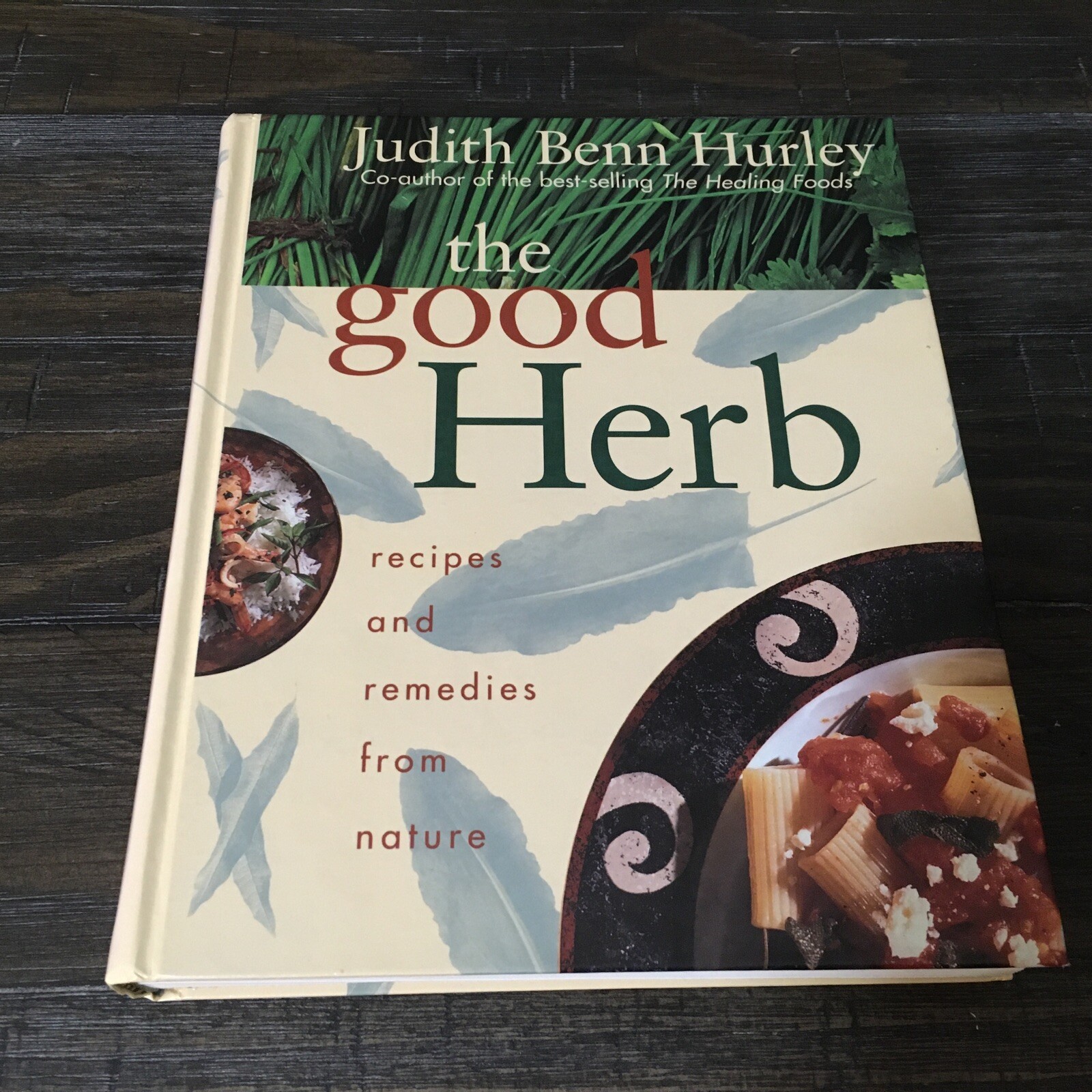 Hardcover Book “The Good Herb” Author Judith Benn Hurley Recipes & Remedies | eBay