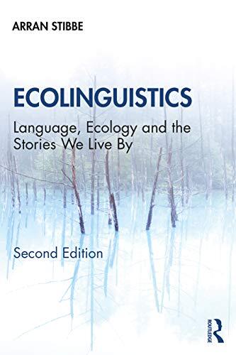 Ecolinguistics: Language, Ecology Et The Stories We Live Par Stibbe ...