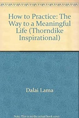 How to Practice : The Way to a Meaningful Life Board Books Dalai ...