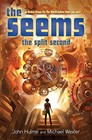 The Seems: The Split Second: Book 2 by Wexler, Michael, Hulme, John ...