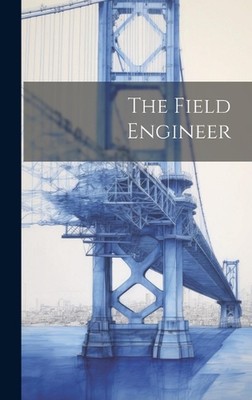 The Field Engineer by Anonymous Hardcover Book | eBay