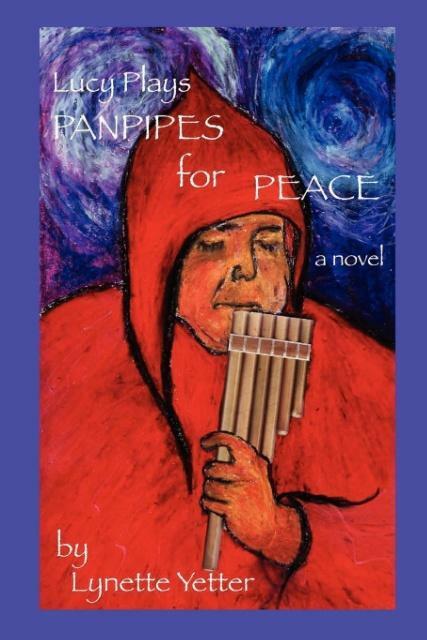 Lucy Plays Panpipes for Peace von Lynette Marie Yetter (2010, Taschenbuch) online kaufen | eBay.de