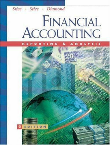 Financial Accounting : Reporting and Analysis by James D. Stice, Earl ...