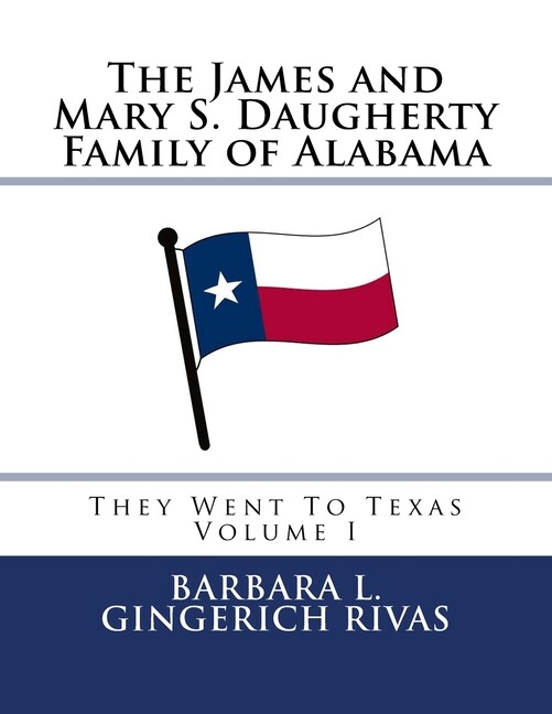 The James And Mary S Daugherty Family Of Alabama: They Went To Texas ...