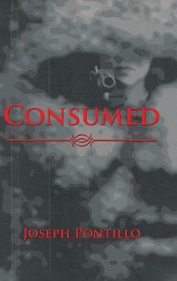 Consumed by Joseph Pontillo (Hardcover, 2016) for sale online | eBay