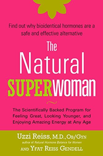 THE NATURAL SUPERWOMAN: THE SCIENTIFICALLY BACKED PROGRAM By Reiss M. D ...