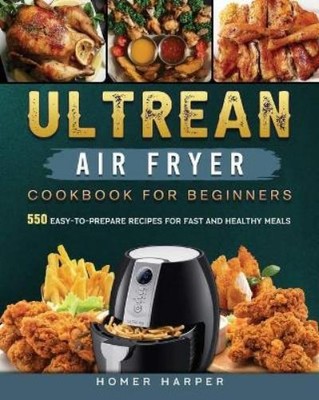 Homer Harper Ultrean Air Fryer Cookbook for Beginners (Paperback ...