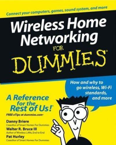 For Dummies Ser.: Wireless Home Networking for Dummies® by Pat Hurley ...
