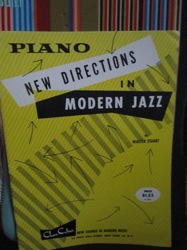 NEW DIRECTIONS IN MODERN JAZZ BY WALTER STUART PIANO/ ALL C INST. MUSIC ...