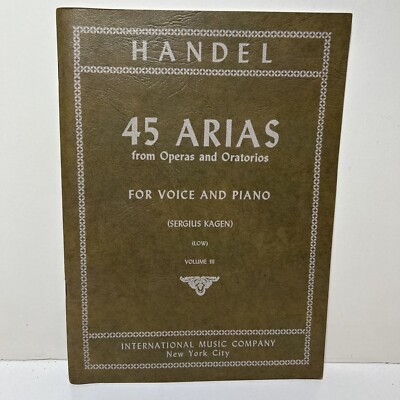 Handel 45 Arias From Operas and Oratorios For Voice and Piano Low Vol ...