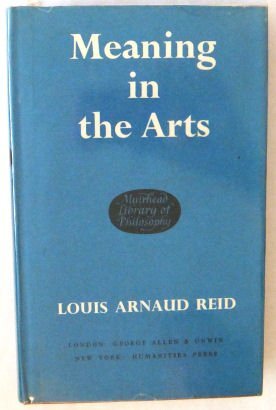 Muirhead Library of Philosophy Ser.: Meaning in the Arts by Louis A ...