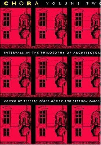 Chora: Intervals in the Philosophy of Architecture Ser.: Chora ...