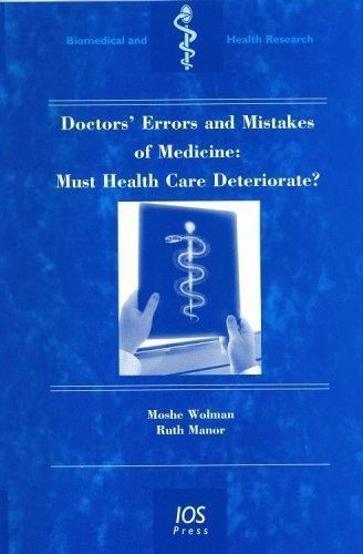Doctors' Errors and Mistakes of Medicine: Must Health Care Deteriorate ...
