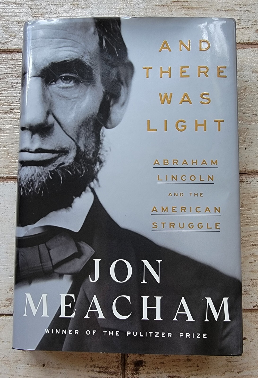 And There Was Light Abraham Lincoln and the American Struggle by Jon ...