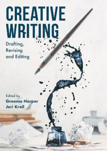 Creative Writing: Drafting, Revising and Editing by Donna Lee Brien ...