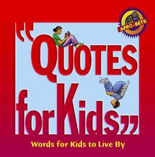 Afro-Bets Quotes for Kids : Words for Kids to Live By by Katura J ...