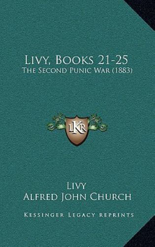 Livy, Books 21-25 : The Second Punic War (1883) by Livy (2010 ...