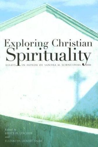 Exploring Christian Spirituality : Essays in Honor of Sandra M ...