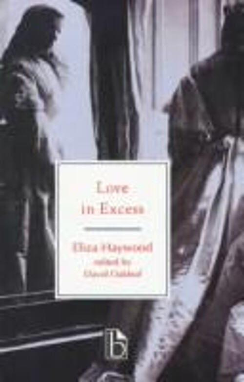 Love in Excess or the Fatal Enquiry : Eliza Haywood Paperback ...