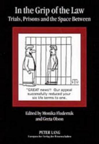 In the Grip of the Law : Trials, Prisons and the Space Between by Greta ...
